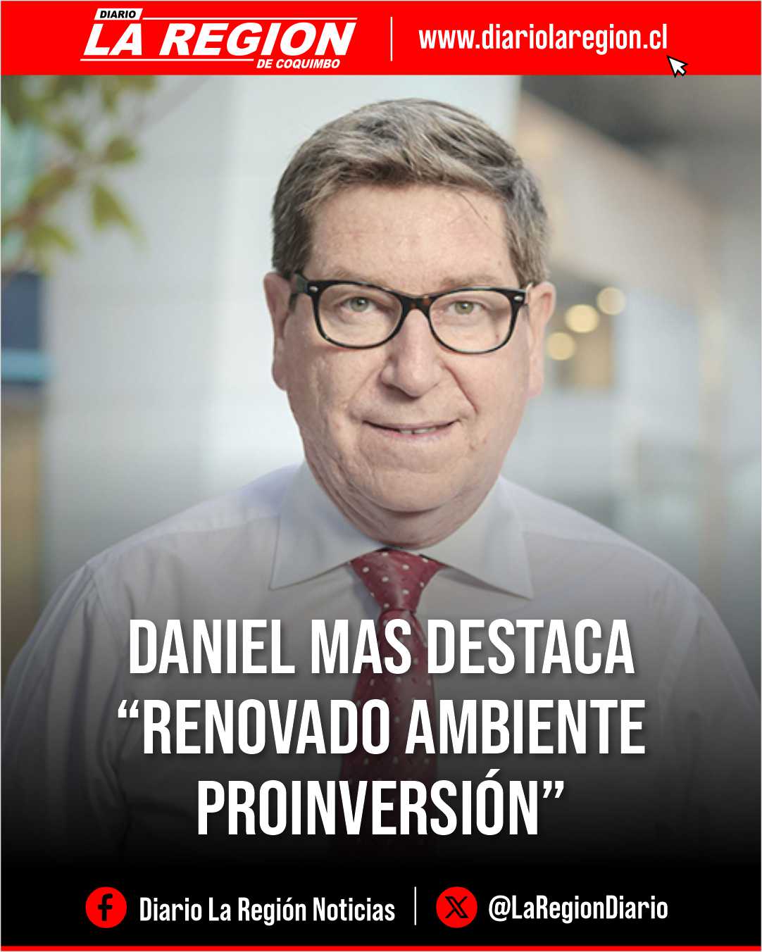 Daniel Mas destaca “renovado ambiente proinversión” - Web Diario La Región